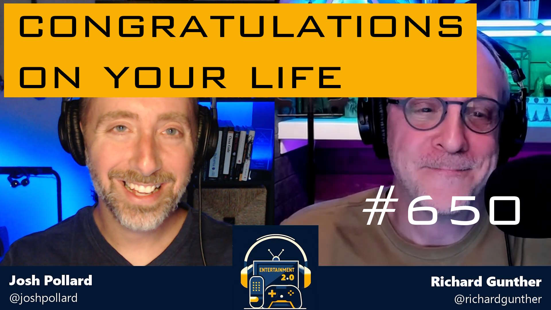 Entertainment 2.0 #650 – Congratulations on Your Life - The Digital Media Zone